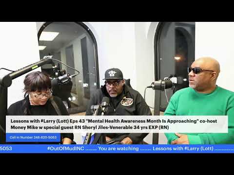 Lessons with #Larry (Lott) Eps 43 "Mental Health Awareness Month Is ...