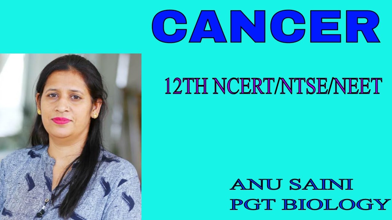 CANCER [Types,cause,diagnosis and treatment] 12th class NCERT/NTSE/NEET ...