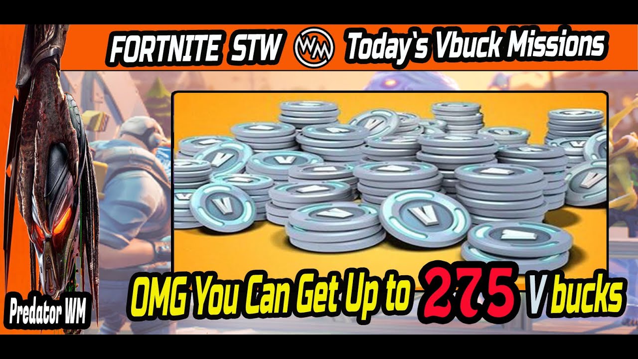 FORTNITE stw / Vbucks Missions / Get Up To 275 Vbucks Today / 5 Vbucks ...