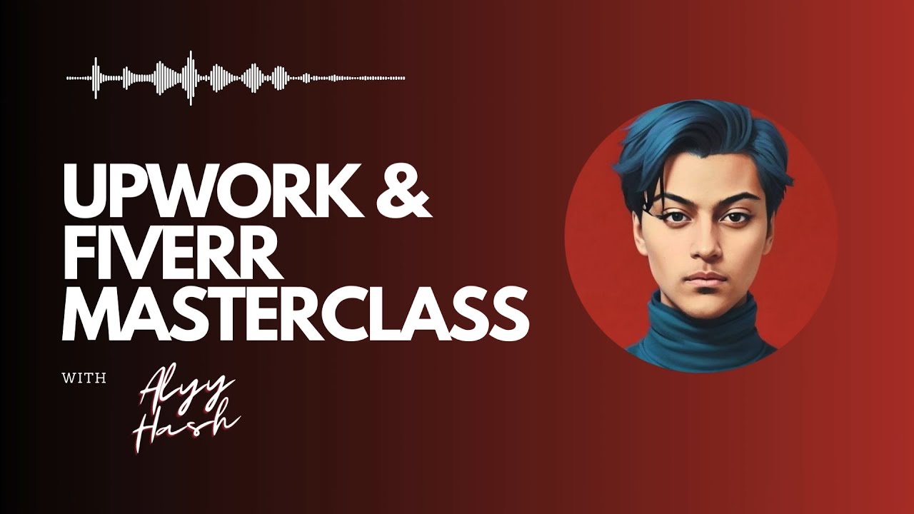 The Ultimate Upwork & Fiverr Masterclass | BETTER THEN EVERY COURSE OUT ...
