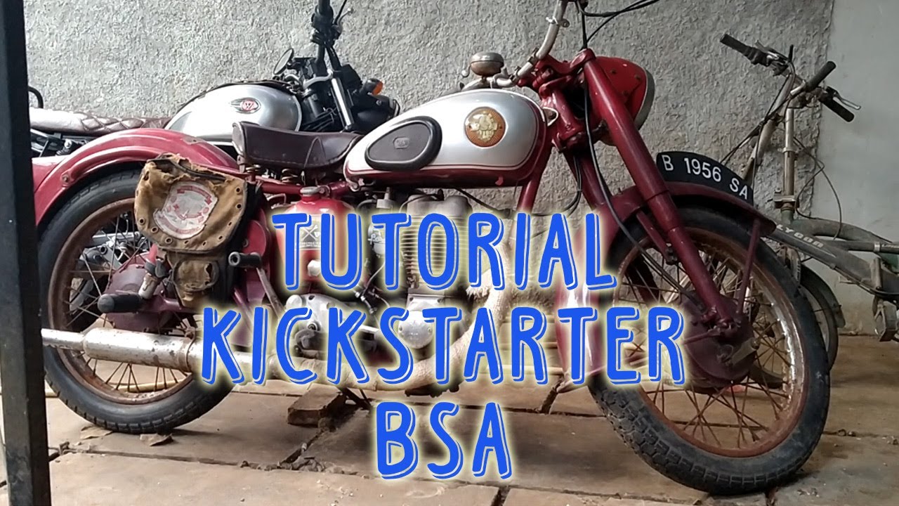 Cara Kickstarter Motor BSA | How to Kickstarting BSA Motorcycle - YouTube