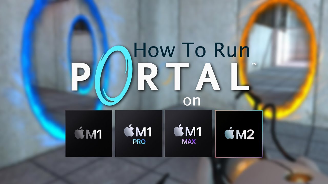 How To Run Portal (2007) on Apple Silicon Macs - YouTube