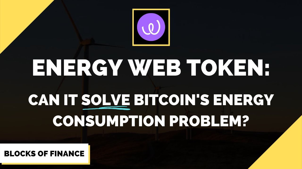Bitcoin Energy Consumption: Is Energy Web Token (EWT) The Answer For ...