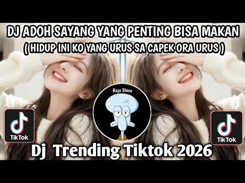 DJ ADOH SAYANG YANG PENTING BISA MAKAN - HIDUP INI KO YANG URUS CAPEK ORA URUS II TRENDING TIKTOK .