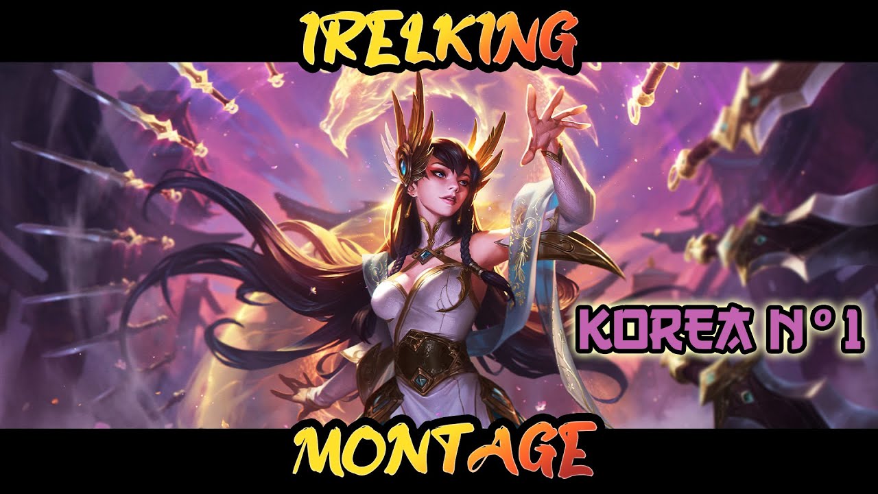 🇰🇷 KOREA Nº1 CHALLENGER IRELIA 🇰🇷 - "IRELKING MONTAGE" | League of ...