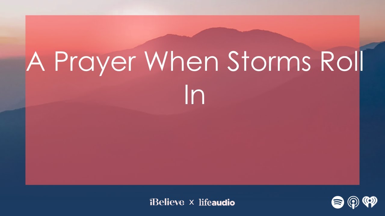 A Prayer When Storms Roll In - YouTube
