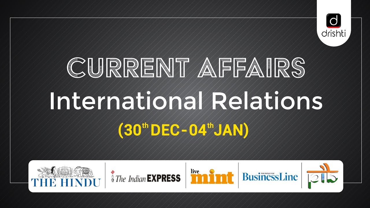 Current Affairs - International Relations (30th Dec - 4th Jan) - YouTube