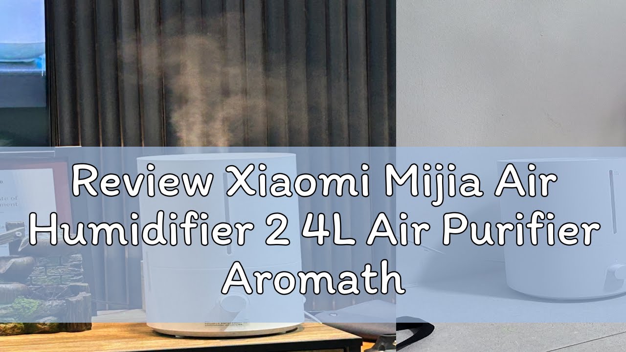 Review Xiaomi Mijia Air Humidifier 2 4L Air Purifier Aromatherapy ...