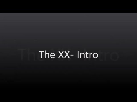 The XX - Intro (Remastered Edition) - YouTube