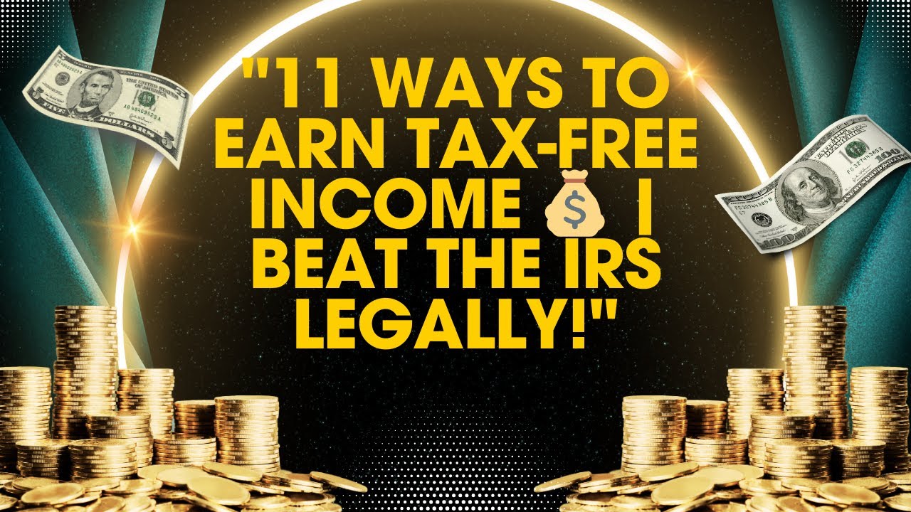 "11 Ways to Earn Tax-Free Income 💰 | Beat the IRS Legally!" - YouTube