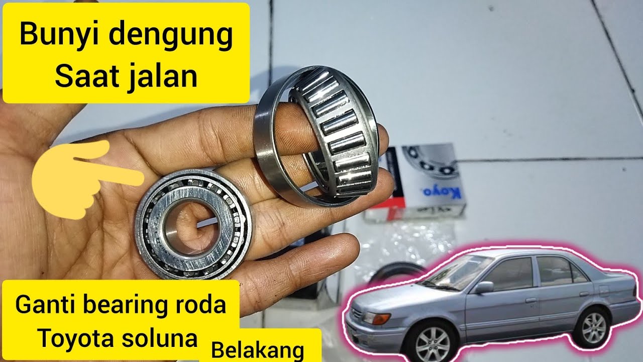CARA GANTI BEARING RODA BELAKANG TOYOTA SOLUNA,GANTI TROMOL,HARGA ...