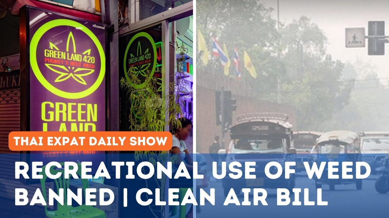 Recreational use of weed banned | Clean air bill | Thai Expat Daily ...