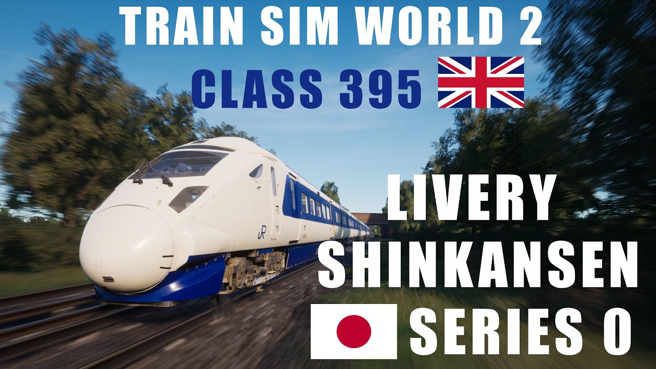 TRAIN SIM WORLD 2. BRITISH RAIL CLASS 395 WITH SHINKANSEN SERIES 0 ...
