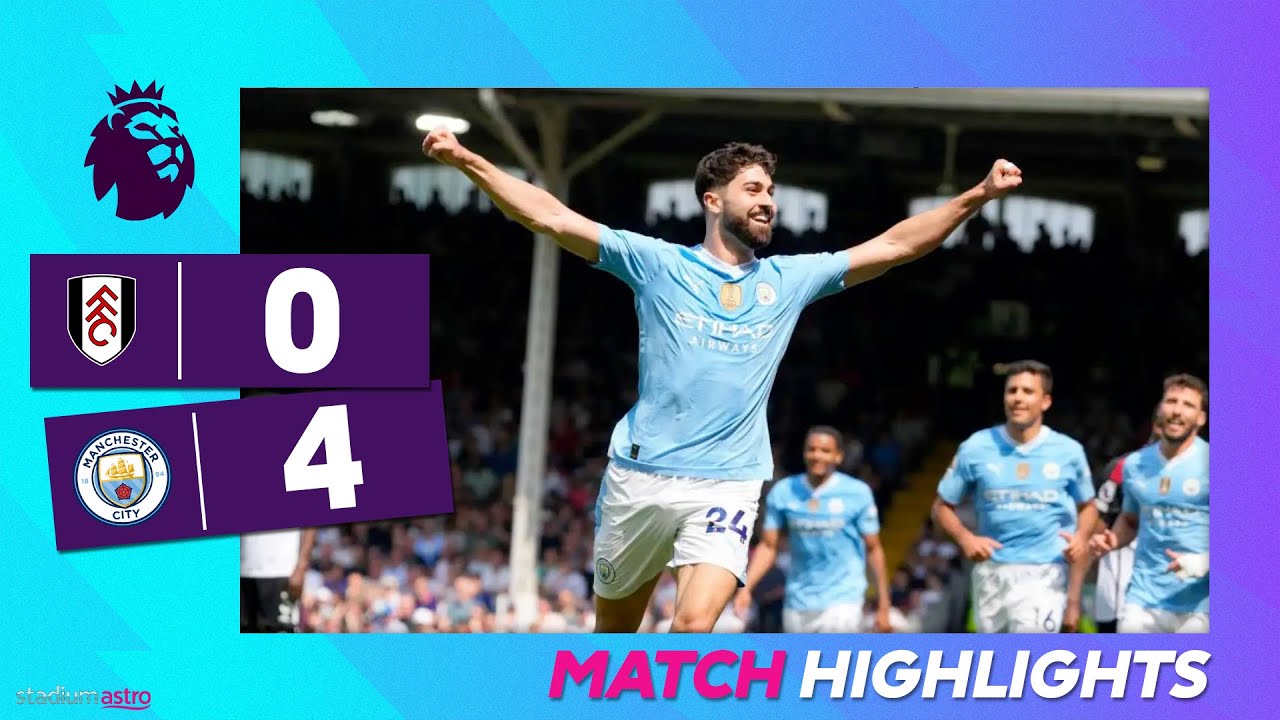 EPL Highlights: Fulham 0 - 4 Manchester City | Astro SuperSport - YouTube