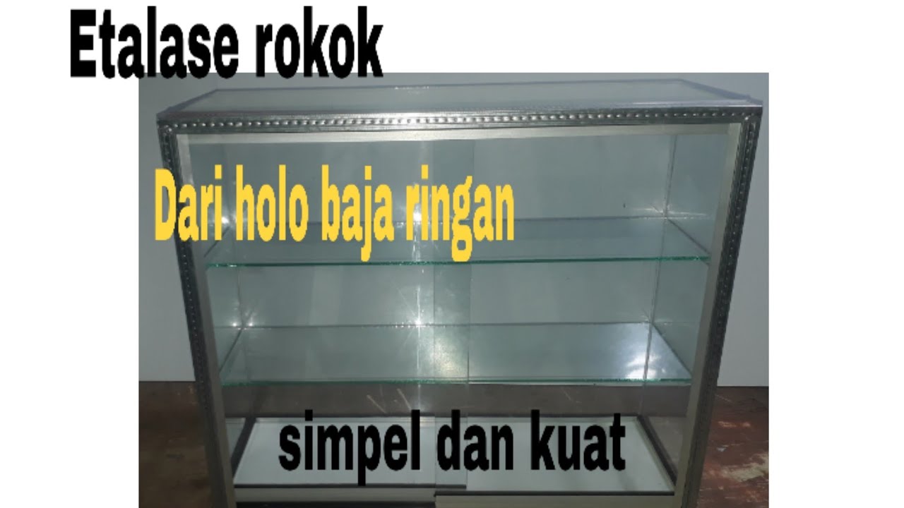 part 2|| etalase rokok dari holo baja ringan - YouTube