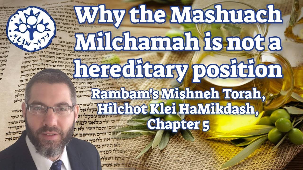 Why the Mashuach Milchamah is not a hereditary position - YouTube