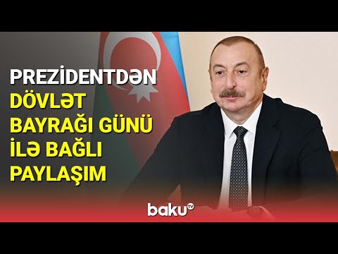 İlham Əliyevdən Dövlət Bayrağı Günü ilə bağlı paylaşım - BAKU TV