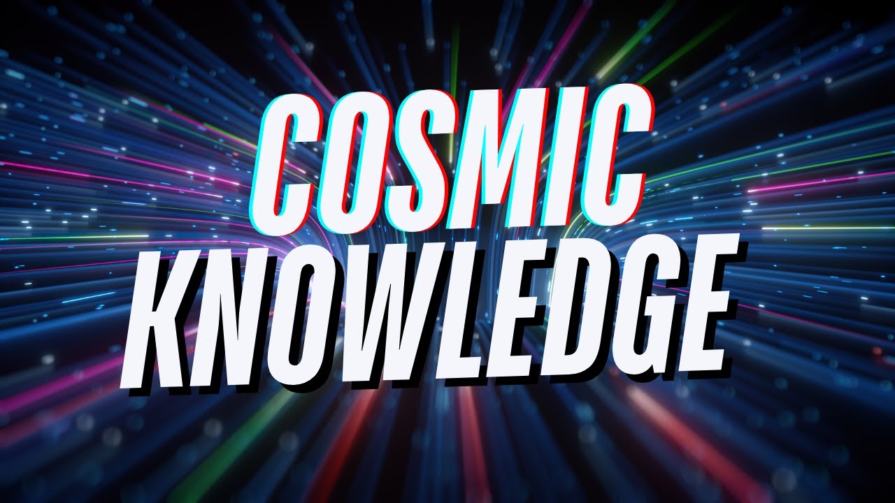 Cosmic knowledge - YouTube