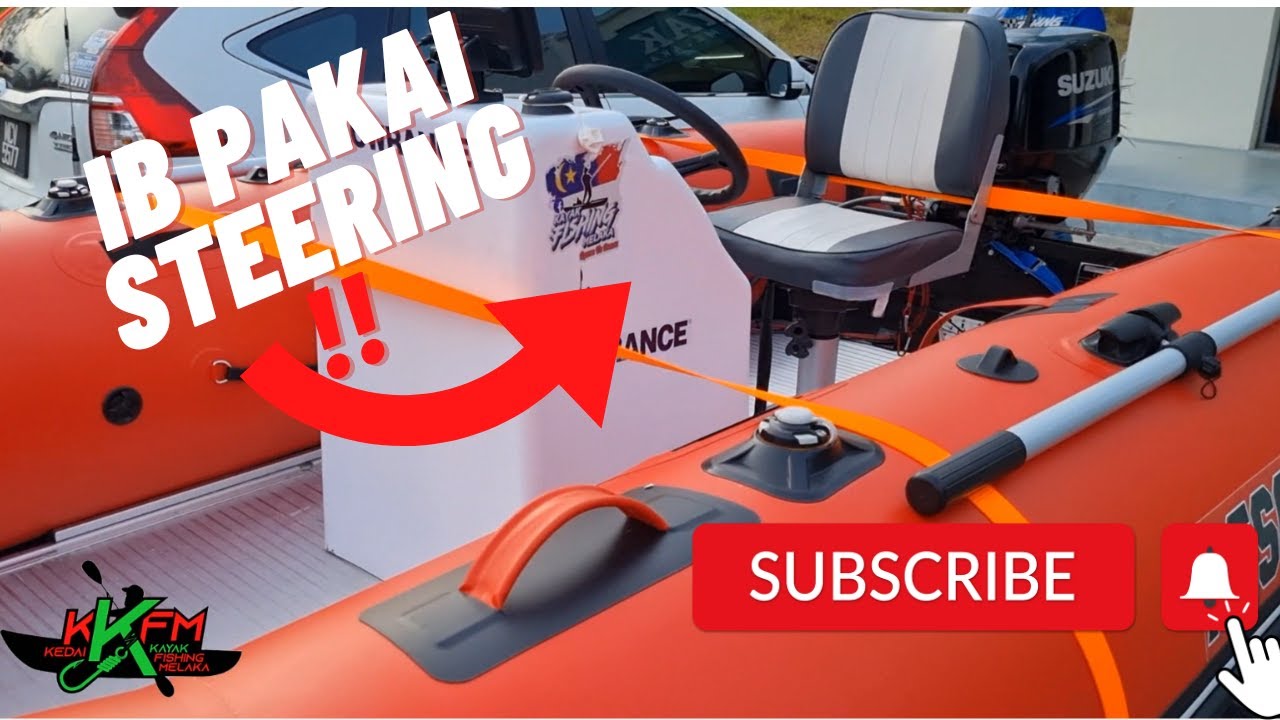 INFLATABLE BOAT PAKAI STEERING??! | IB CUSTOM | IB MALAYSA - YouTube