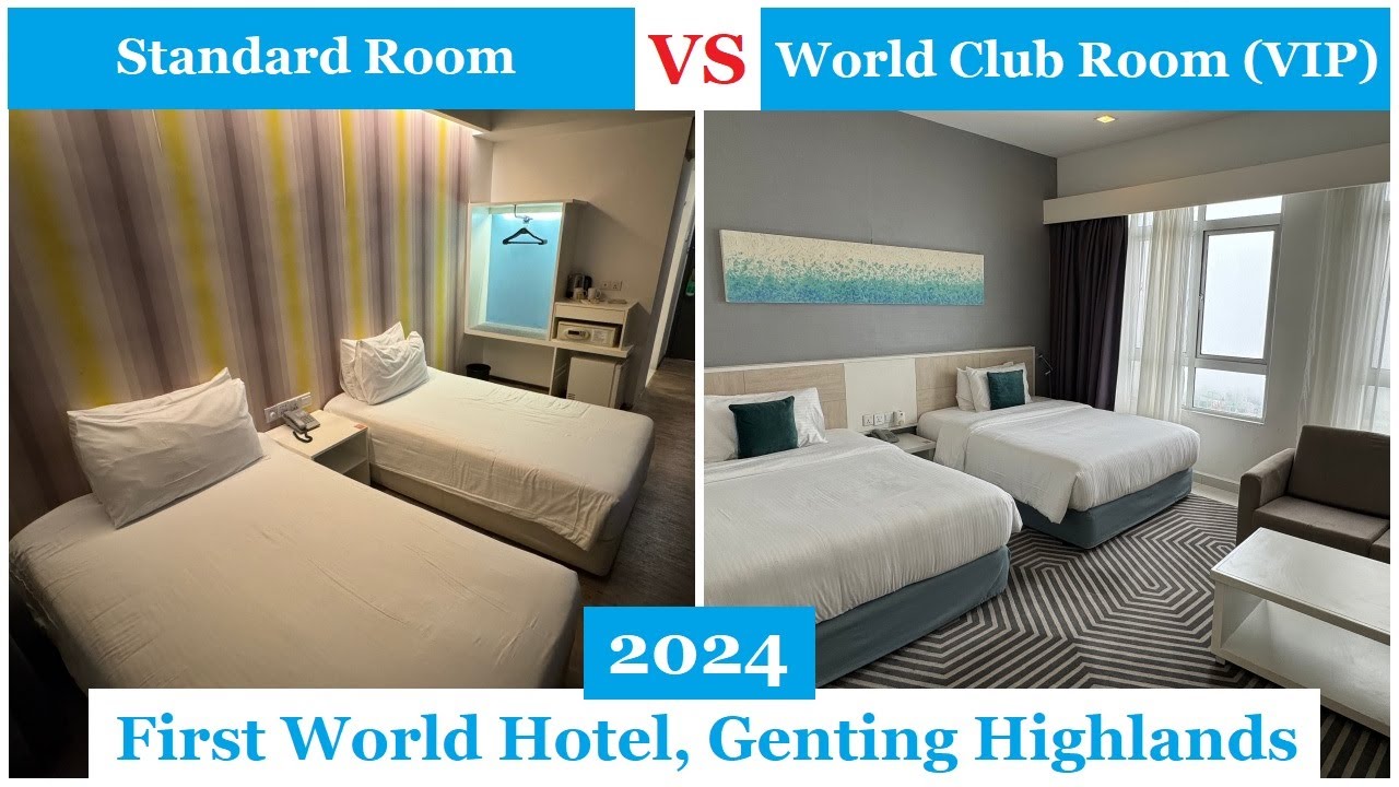 First World Hotel, Genting Highlands - Standard vs World Club Room (VIP ...