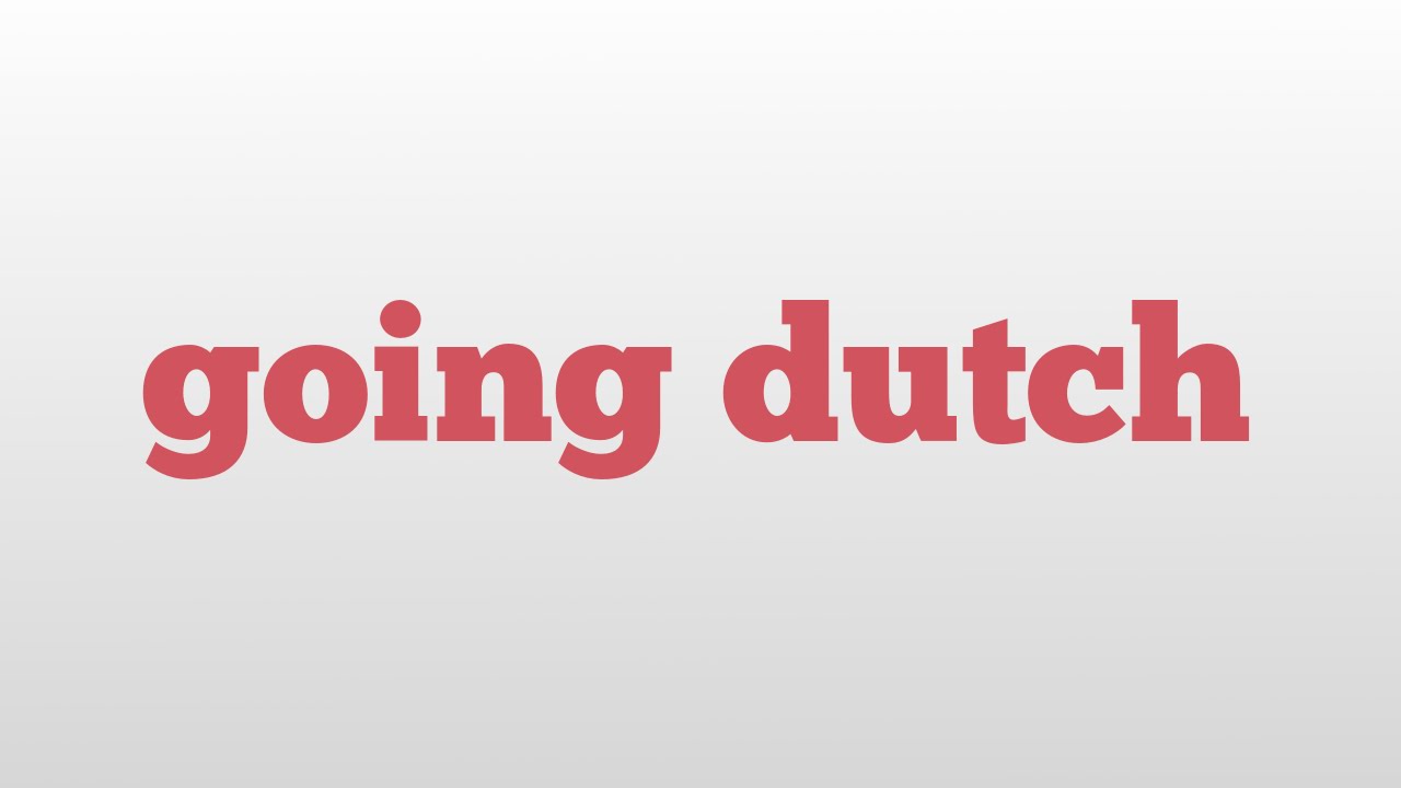 going dutch meaning and pronunciation - YouTube