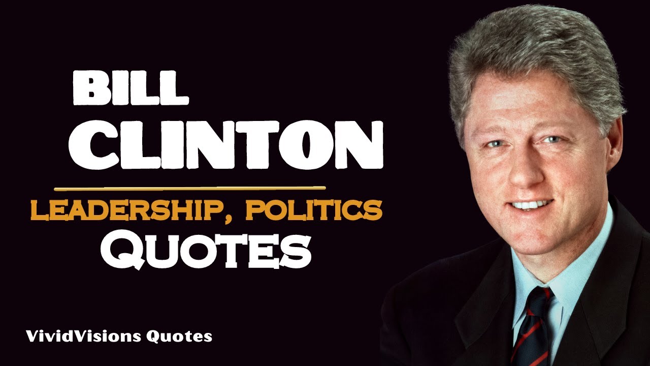 Bill Clinton's Famous Quotes for Personal Empowerment | Leadership and ...