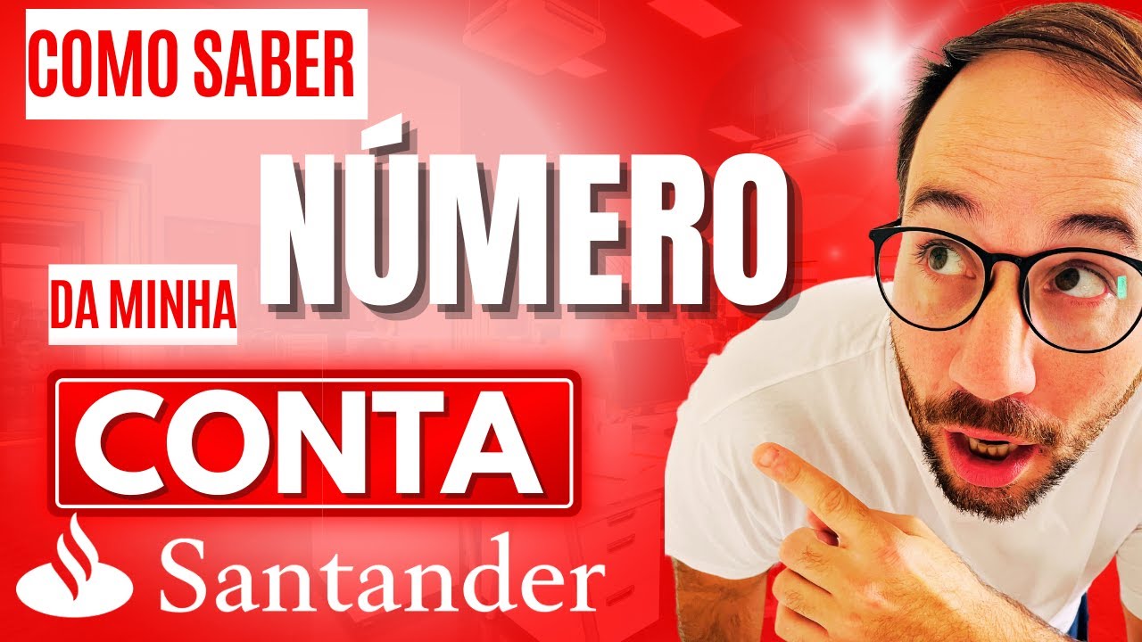 Como SABER o NÚMERO da MINHA CONTA SANTANDER? - YouTube