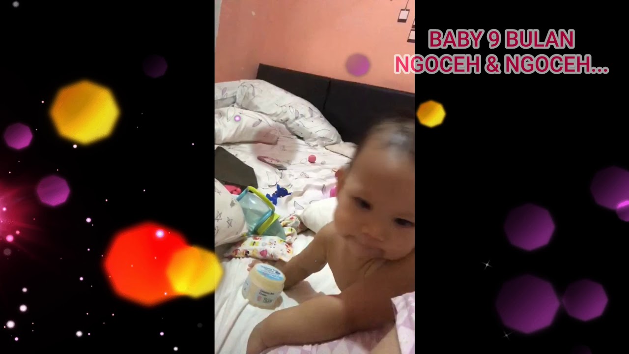 Anak Sehat: Baby 9 BULAN/MONTHS -NGOCEH TERUS...BABBLING - YouTube