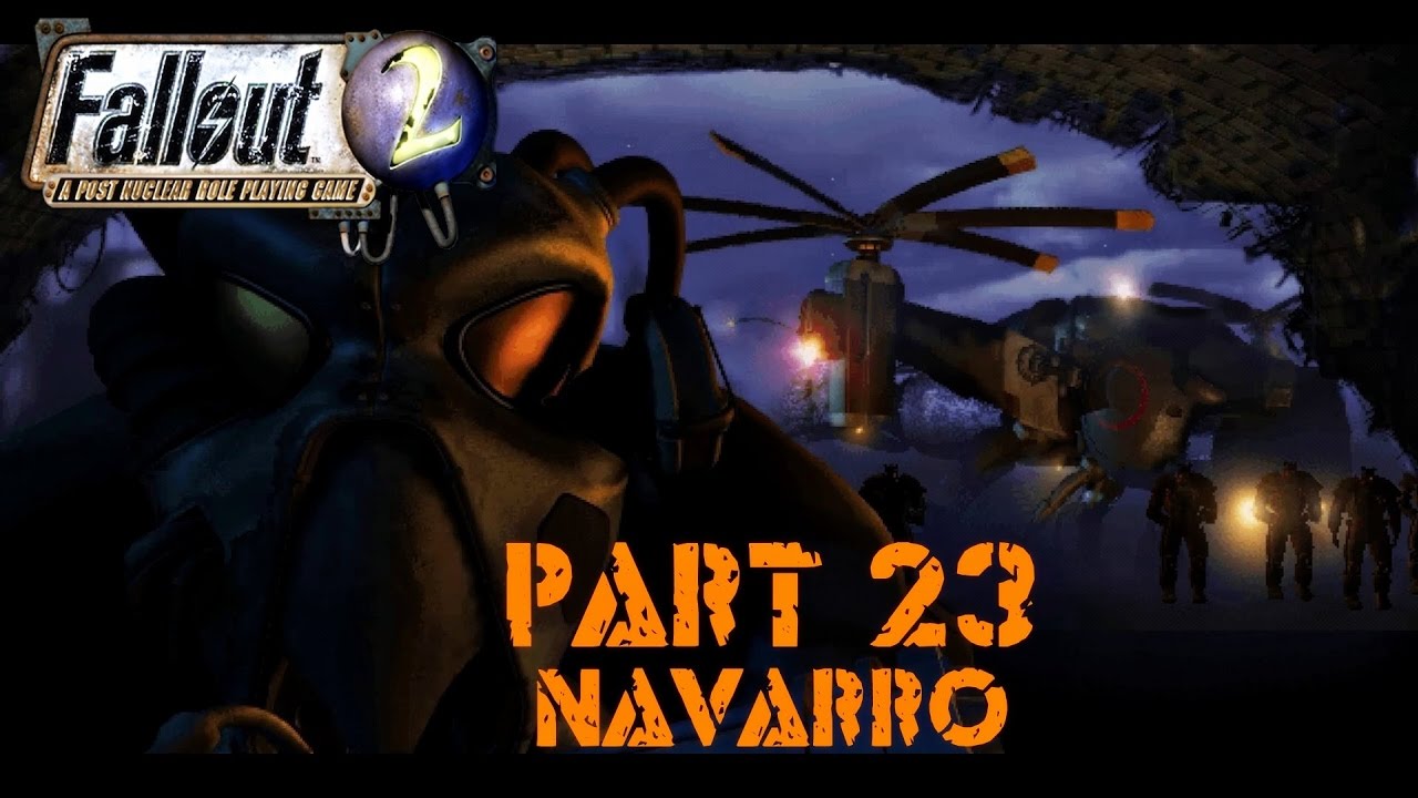 Fallout 2 - Part 23 - Navarro - YouTube