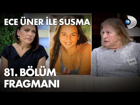 Ece Üner ile Susma 81. Bölüm Fragmanı