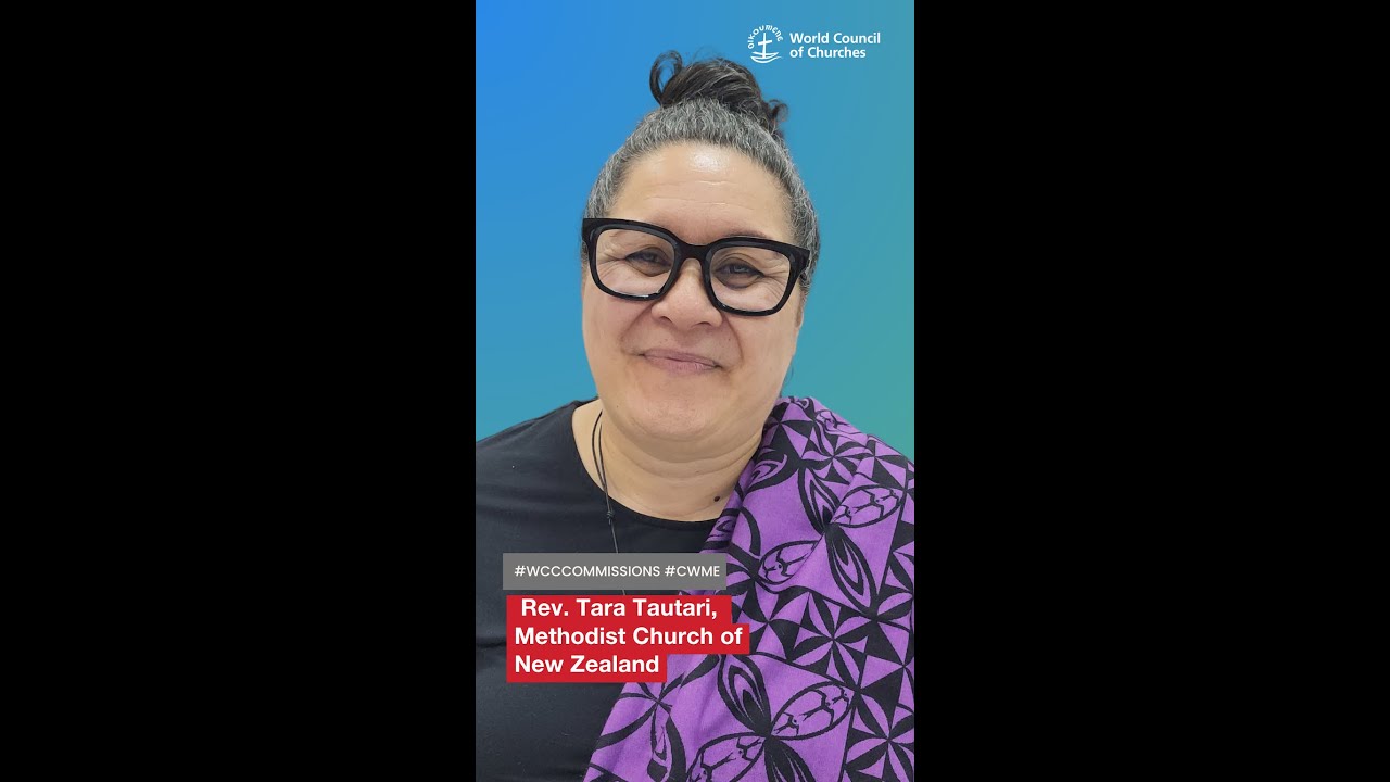 #WCCcommissions - Voices: Rev. Tara Tautari, Methodist Church of New ...