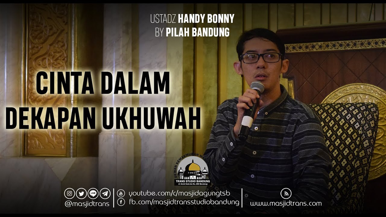 Cinta Dalam Dekapan Ukhuwah - Ust. Handy Bonny - YouTube