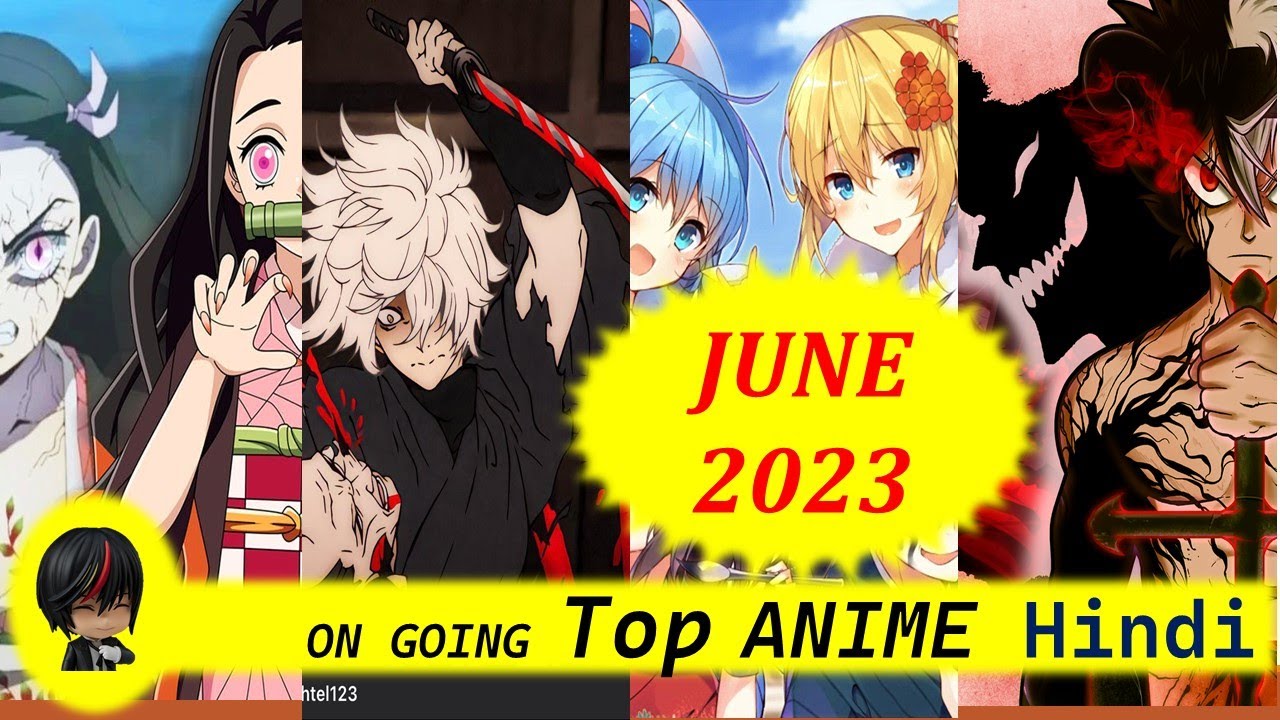 Anime to watch in JUNE 2023 [] Top Anime of June 2023 [] Now Ongoing ...
