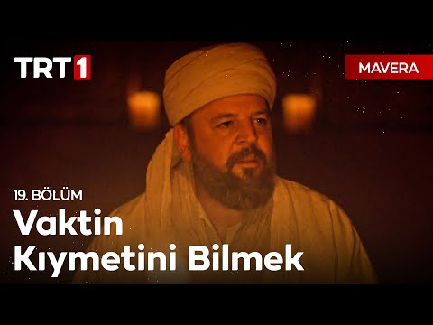 Vaktin kıymetini bilmek... - Mavera 19. Bölüm