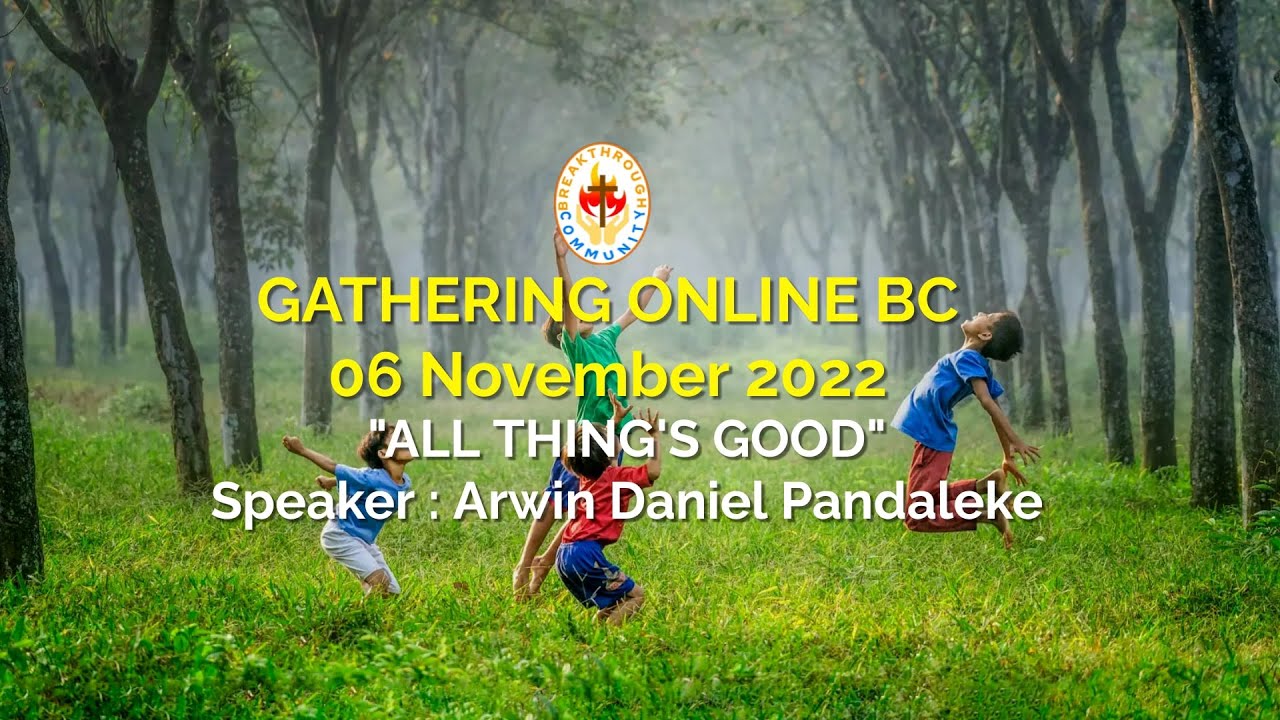 ALL THING'S GOOD | GATHERING ONLINE BC 06 November 2022 - YouTube