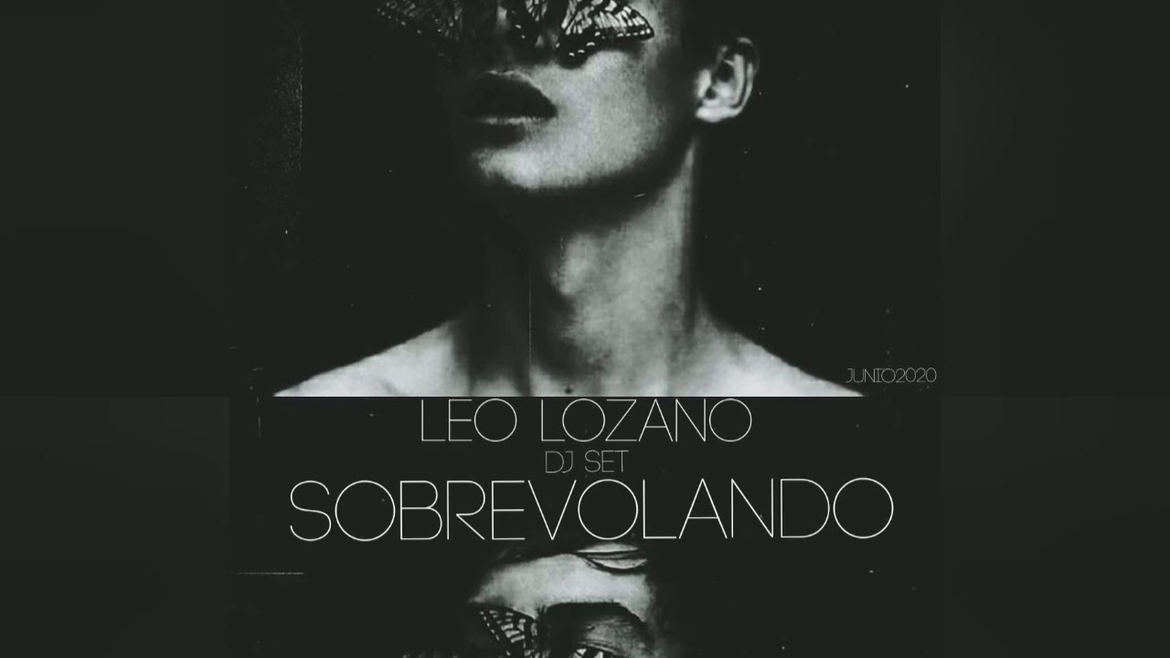 DJ LEO LOZANO- "SOBREVOLANDO" - YouTube