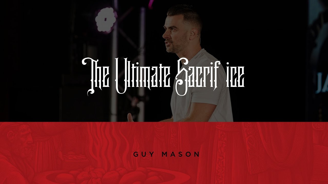 The Ultimate Sacrifice | Redemption | Guy Mason - YouTube