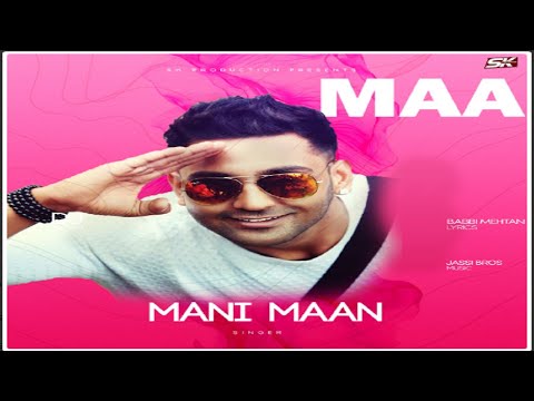 Maa | Mani Maan | Babbi Mehtan Wala | S.k Production | 👍 2020