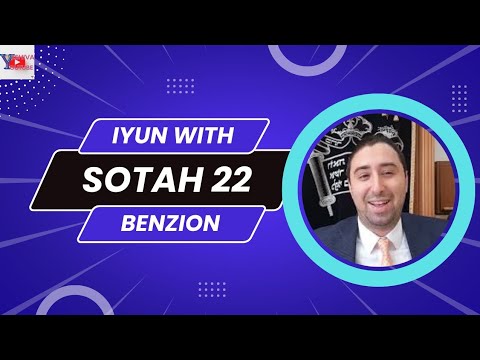 Iyun with Benzion • Sotah 22 - YouTube