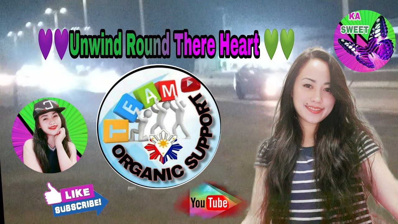 💚💚 Unwind Round There Heart 💜💜 - YouTube