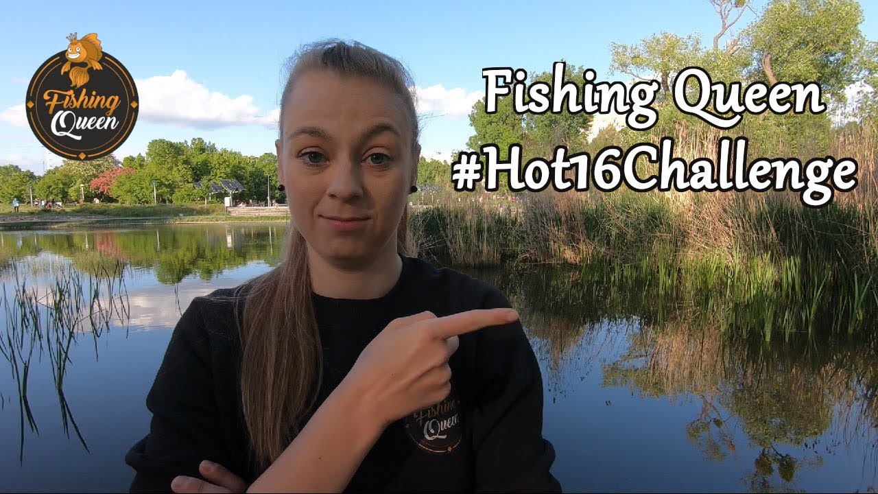 Fishing Queen #Hot16Challenge2 - YouTube