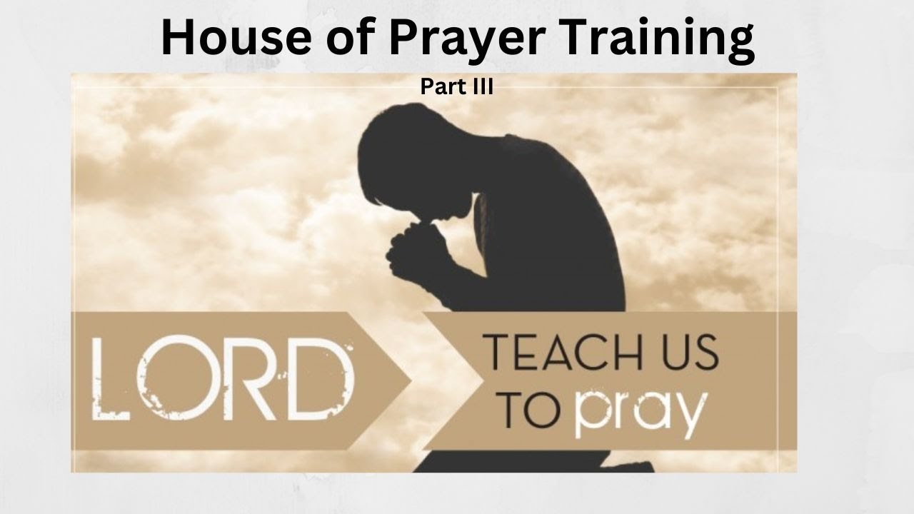 House of Prayer Training Part III - YouTube