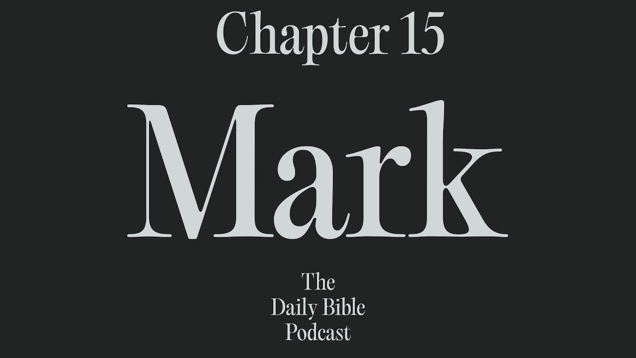 Mark Chapter 15 - The Daily Bible Podcast - YouTube