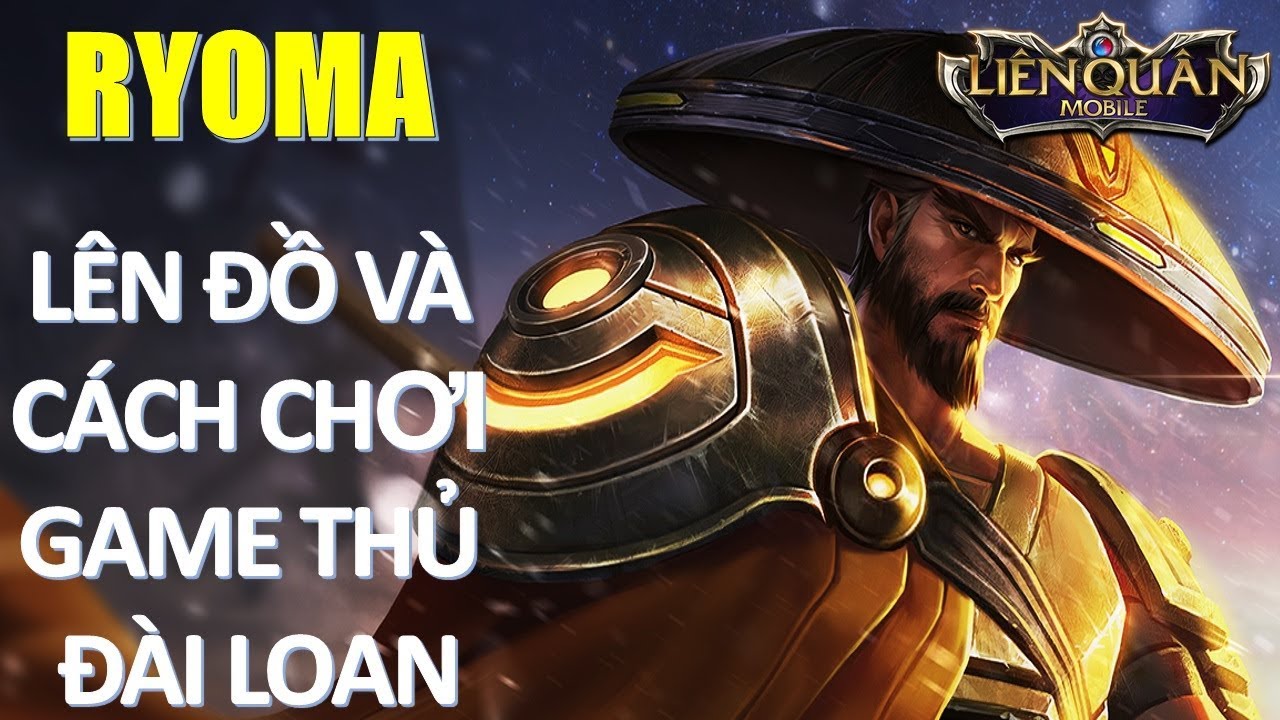 Liên Quân Mobile: Ryoma cách chơi và lên đồ cực hay của game thủ chuyên ...