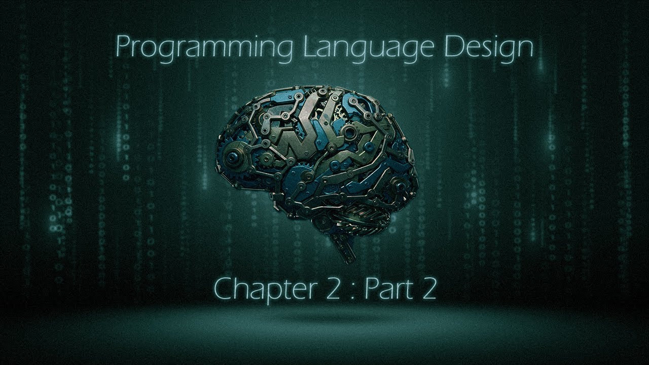Programming Language Design ( Chapter 2 : Part 2 ) - YouTube