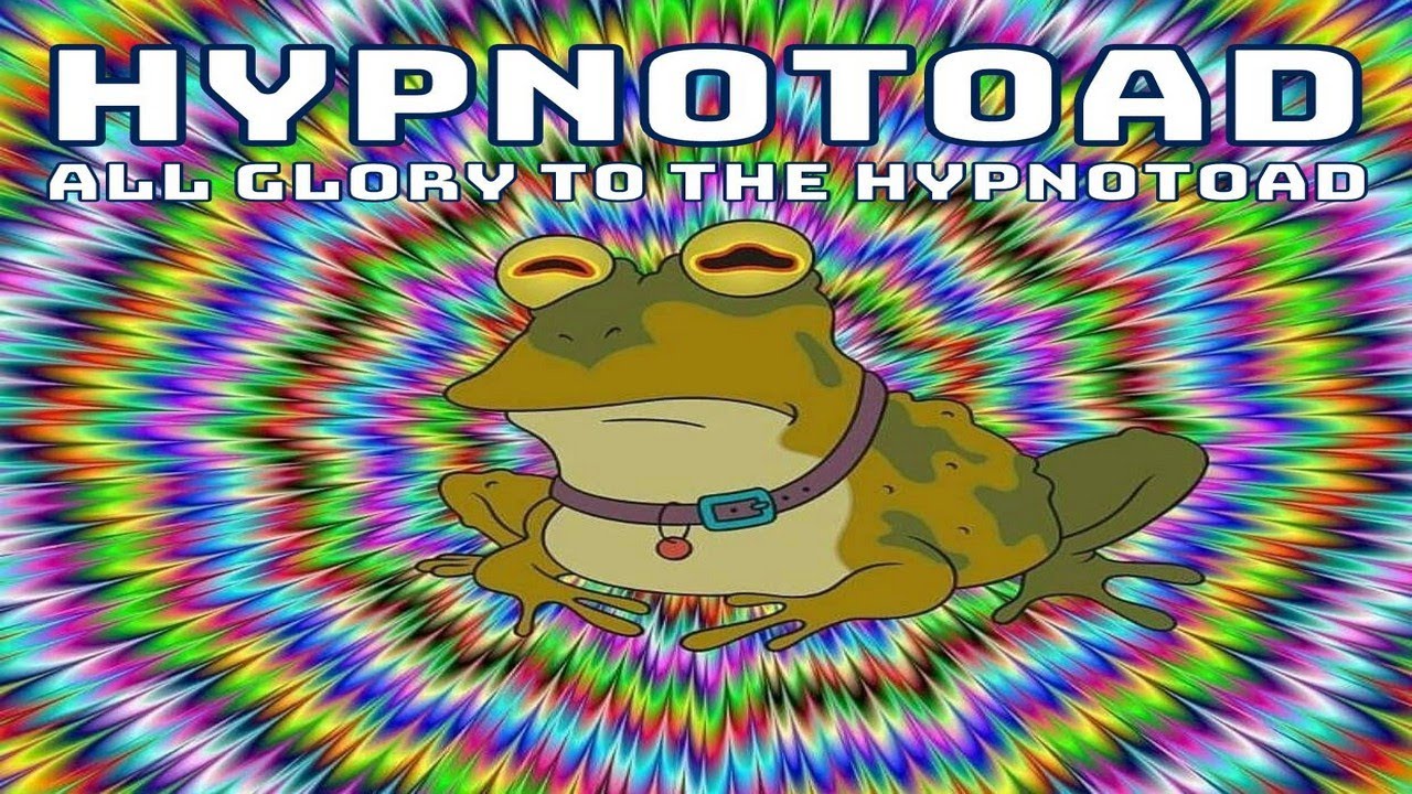 HypnoToad : All Glory To The HypnoToad - YouTube