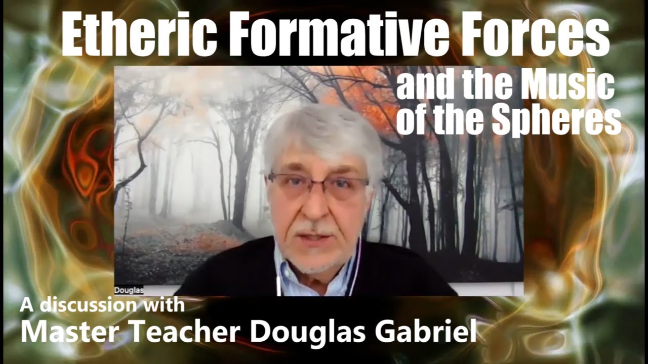 Etheric Formative Forces and the Music of the Spheres with Douglas Gabriel - YouTube