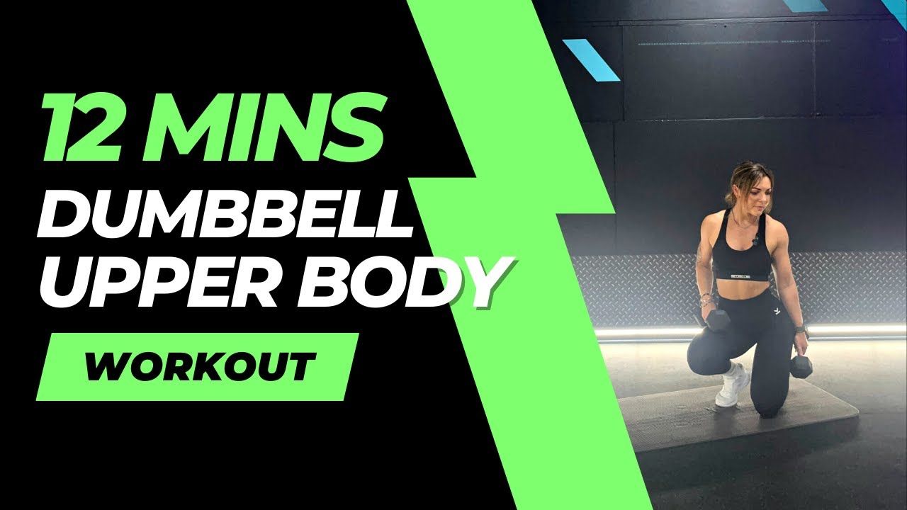 12 MINUTES DUMBBELL UPPER BODY WORKOUT - YouTube