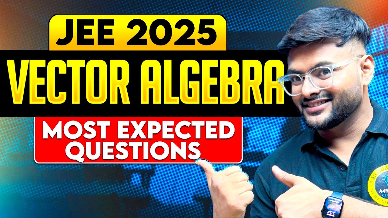 Vector Algebra JEE Main Expected Questions I JEE Main 2025 Expected ...