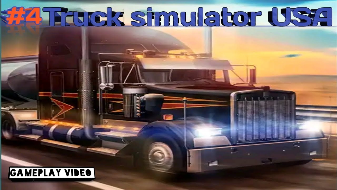 TRUCK SIMULATOR USA/GAME PLAY VIDEO #4/DRIVE AN 18 WHEELER VEHICLE ...